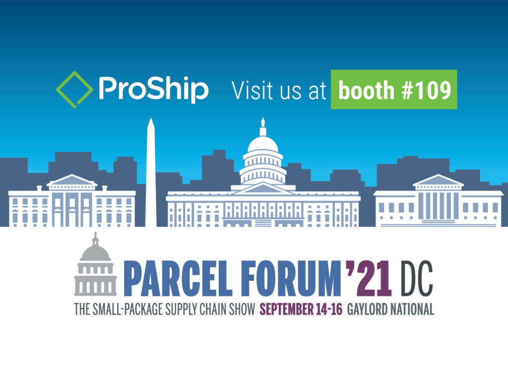 Find ProShip Multi-Carrier Shipping Software at Parcel Forum 2021